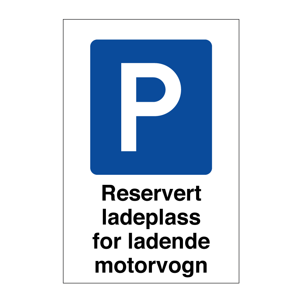 Kjøp Reservert ladeplass for ladende motorvogn skilt | SignOnline | NO ...