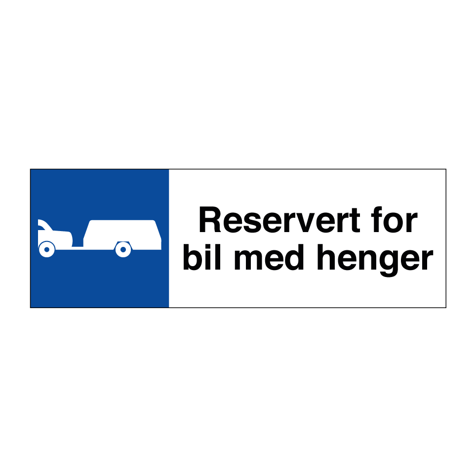 Kjøp Reservert for bil med henger skilt | SignOnline | NO-PA445