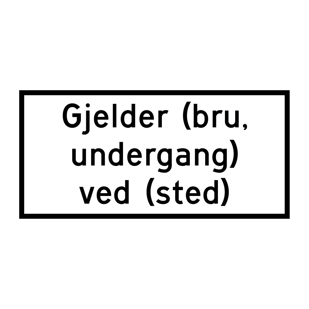 Kjøp 808.331 Gjelder (bru, undergang) ved (sted) skilt | SignOnline ...